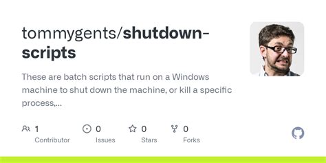 Github Tommygentsshutdown Scripts These Are Batch Scripts That Run On A Windows Machine To
