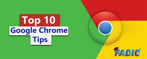 Top Google Chrome Tips Fadic