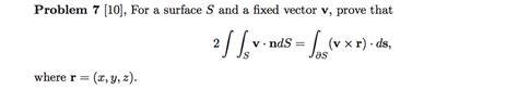 Solved Problem For A Surface S And A Fixed Vector V Chegg Com