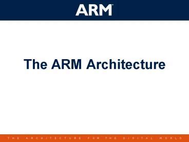 The ARM Architecture Presentation Free To View