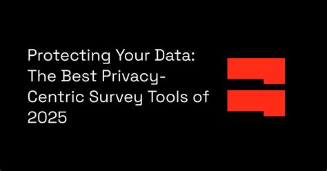 Protecting Your Data The Best Privacy Centric Survey Tools Of 2025 Blocksurvey