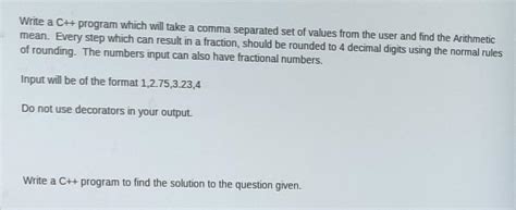 Solved Write A C÷ Program Which Will Take A Comma Separated