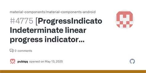 Progressindicator Indeterminate Linear Progress Indicator Doesnt Look Indeterminate When Progressindicator Indeterminate Linear Progress Indicator Doesnt Look Indeterminate When