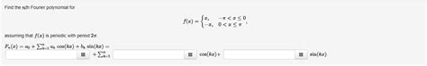 Solved Find The Nth Fourier Polynomial For F X {x −x −π