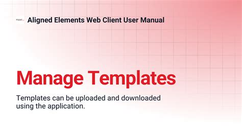 Manage Templates Aligned Elements Web Client User Manual