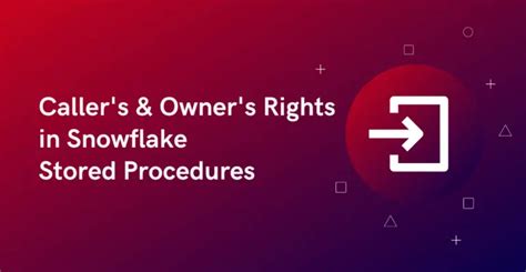 Callers And Owners Rights In Snowflake Stored Procedures Thinketl