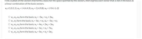 Solved Find A Subset Of The Vectors That Forms A Basis For Chegg