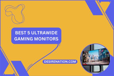 Best Ultrawide Gaming Monitors Desire Nation