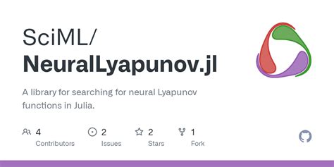 Github Scimlneurallyapunovjl A Library For Searching For Neural Lyapunov Functions In Julia