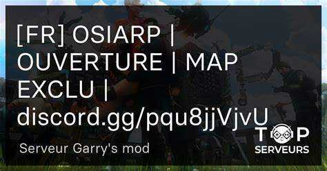 [FR] OSIARP | OUVERTURE | MAP EXCLU | discord.gg/pqu8jjVjvU - Serveur Garry's mod