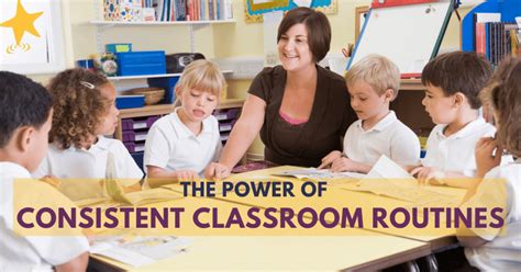 The Power Of Consistent Classroom Routines Teach Empowered