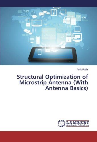 Structural Optimization Of Microstrip Antenna With Antenna Basics