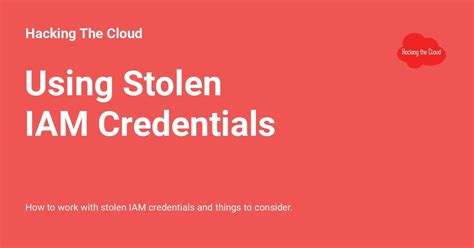 using stolen iam credentials hacking the cloud r netsec