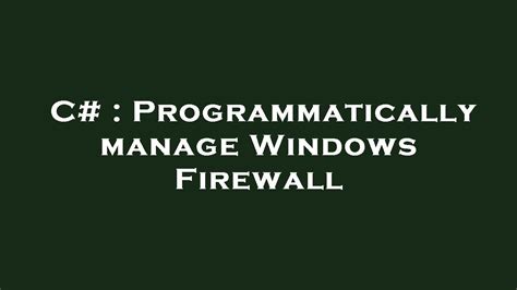 C Programmatically Manage Windows Firewall Youtube