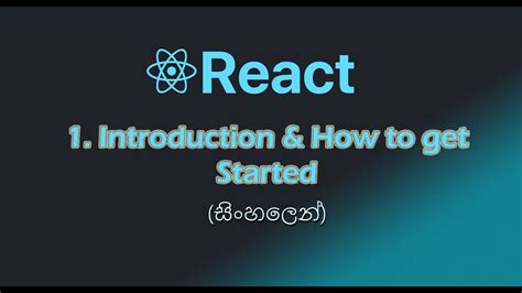 React Tutorial 1 Introduction And How To Get Started In Sinhala