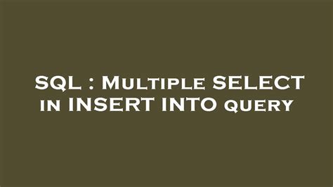 Sql Multiple Select In Insert Into Query Youtube