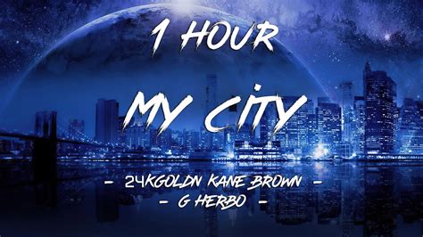 my city 24kgoldn kane brown g herbo 1 hour [4k] youtube