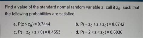 Solved Find A Value Of The Standard Normal Random Variable