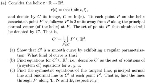 solved consider the helix r t cos t sin t t and denote by c its
