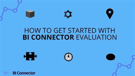 Get Started With Bi Connector Evaluation Bi Connector