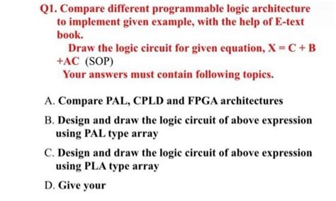 Solved Q1 Compare Different Programmable Logic Architecture