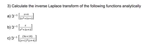 Solved Calculate The Inverse Laplace Transform Of The Chegg
