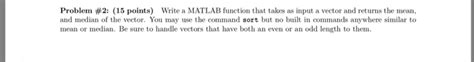 Solved Problem Points Write A MATLAB Function That Chegg Com