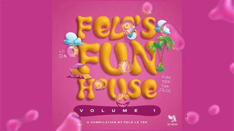 Shakaman Yktv And Felo Le Tee Sos Felos Fun House Compilation Vol 1