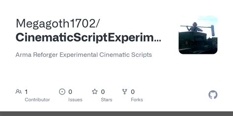 GitHub Megagoth CinematicScriptExperiments Arma Reforger Experimental Cinematic Scripts