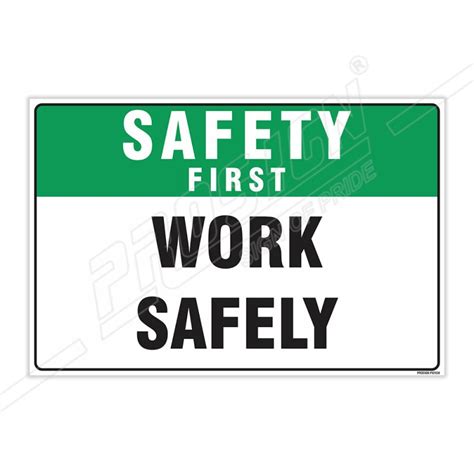 Work Safely Safety First Sign Protector Firesafety