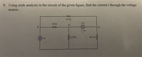 [solved] 9 using node analysis in the circuit of the given figure