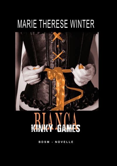 Bianca Kinky Games Von Marie Therese Winter Buch Epubli