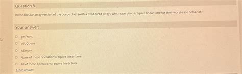 Solved Question 8in The Circular Array Version Of The Queue