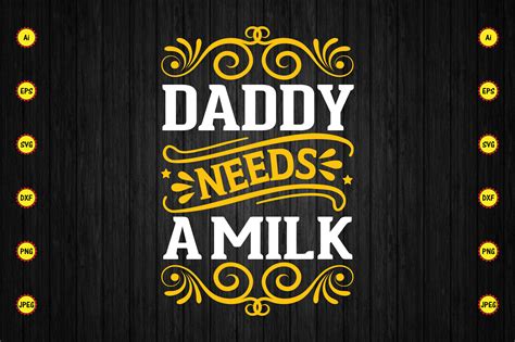 Daddy Needs A Milk Graphic By Creativeart92 · Creative Fabrica
