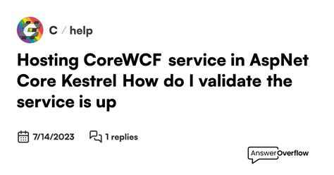 Hosting Corewcf Service In Aspnet Core Kestrel How Do I Validate The Service Is Up C