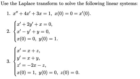 Solved Use The Laplace Transform To Solve The Following