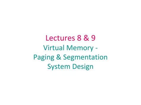 Ppt Lectures 8 And 9 Virtual Memory Paging And Segmentation System