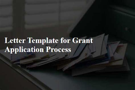 Letter Template For Grant Application Process Free Samples In Pdf
