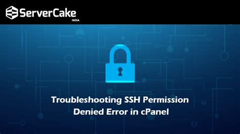 Troubleshooting Ssh Permission Denied Error In Whm Servercake