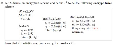 Solved 2 Let Σ Denote An Encryption Scheme And Define ² To