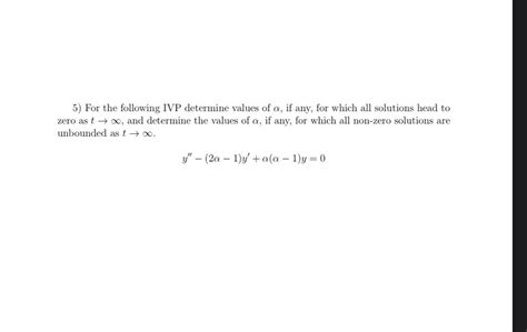 Solved For The Following Ivp Determine Values Of α ﻿if Any