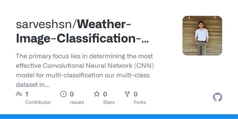 Github Sarveshsnweather Image Classification Using Cnn The Primary Focus Lies In Determining