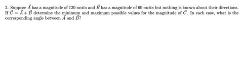 Solved Suppose Vec A Has A Magnitude Of Units And Chegg Com