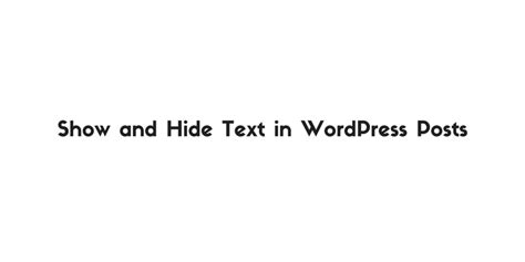 How To Show And Hide Text In Wordpress Posts By Using JQuery
