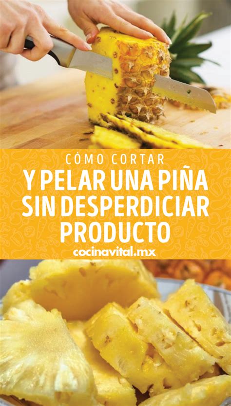 Cómo Cortar Y Pelar Una Piña Sin Desperdiciar Producto Cocina Vital