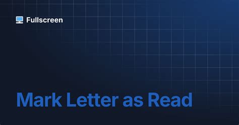 Mark Letter As Read Fullscreen