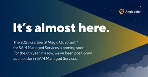 The 2025 Gartner® Magic Quadrant™ For Sam Managed Services Is Almost