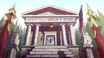 Gravity Falls Museum Of History Gravity Falls Wiki Fandom