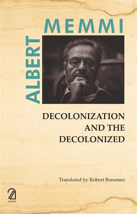 Decolonization And The Decolonized Aakar Books