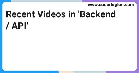 Recent Videos In Backend Api Coder Legion